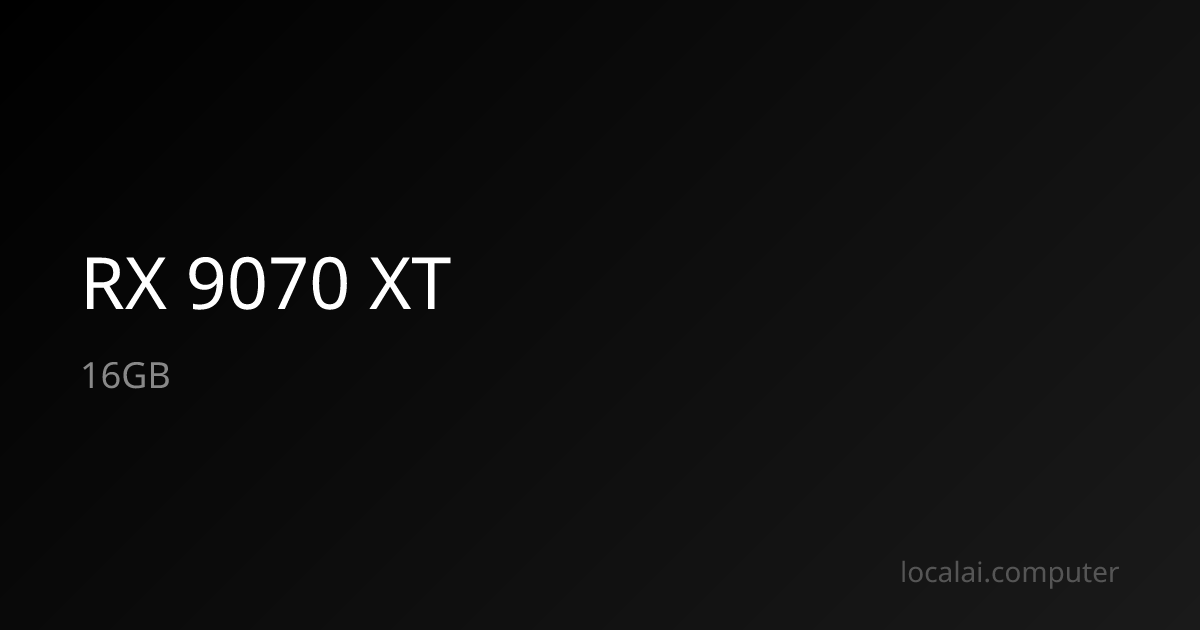 RX 9070 XT for Local AI