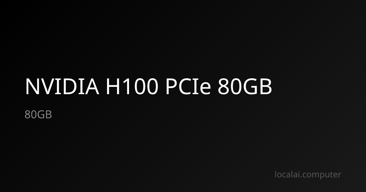 NVIDIA H100 PCIe 80GB for Local AI